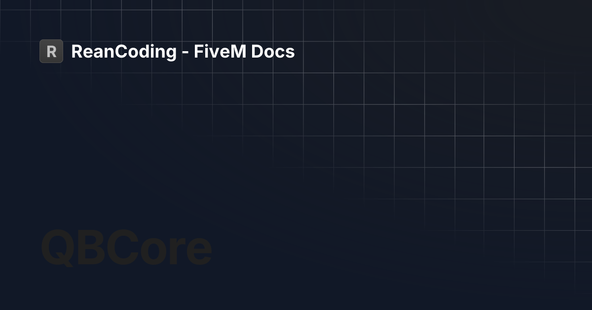 QBCore | ReanCoding - FiveM Docs